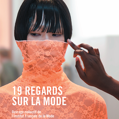 Institut Français de la Mode | 19 regards sur la mode